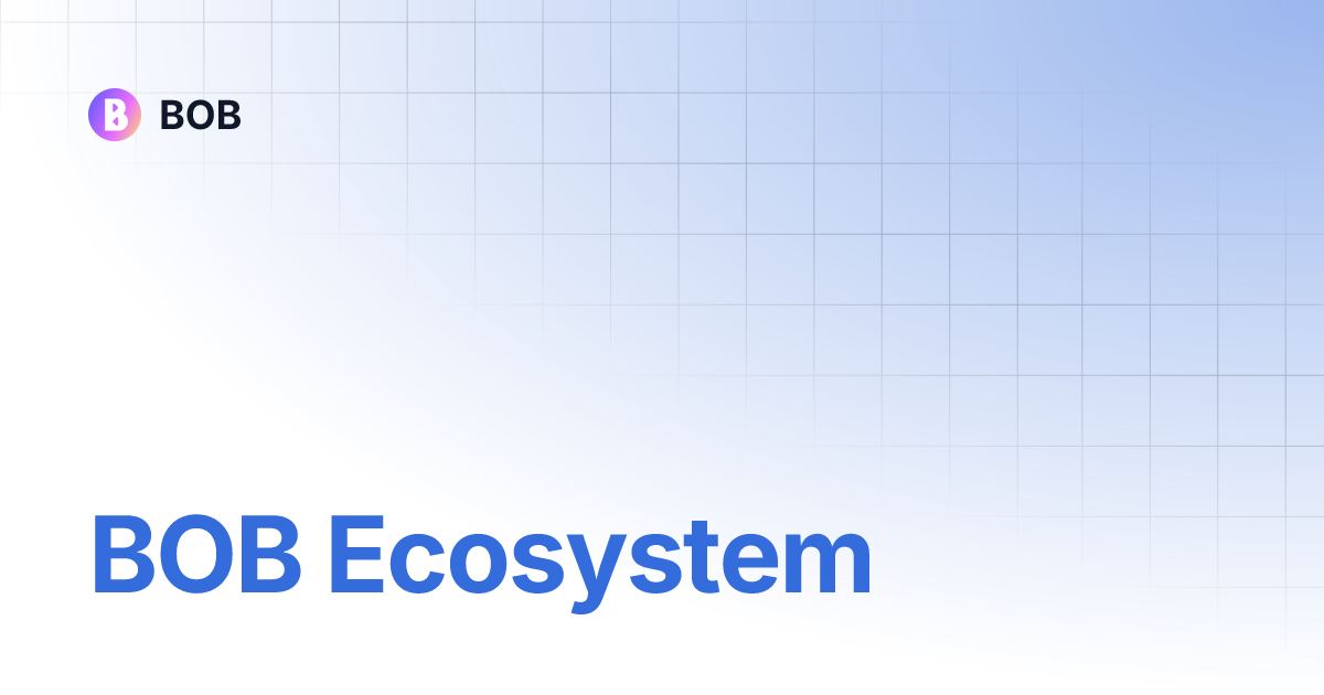 BOB Ecosystem | BOB
